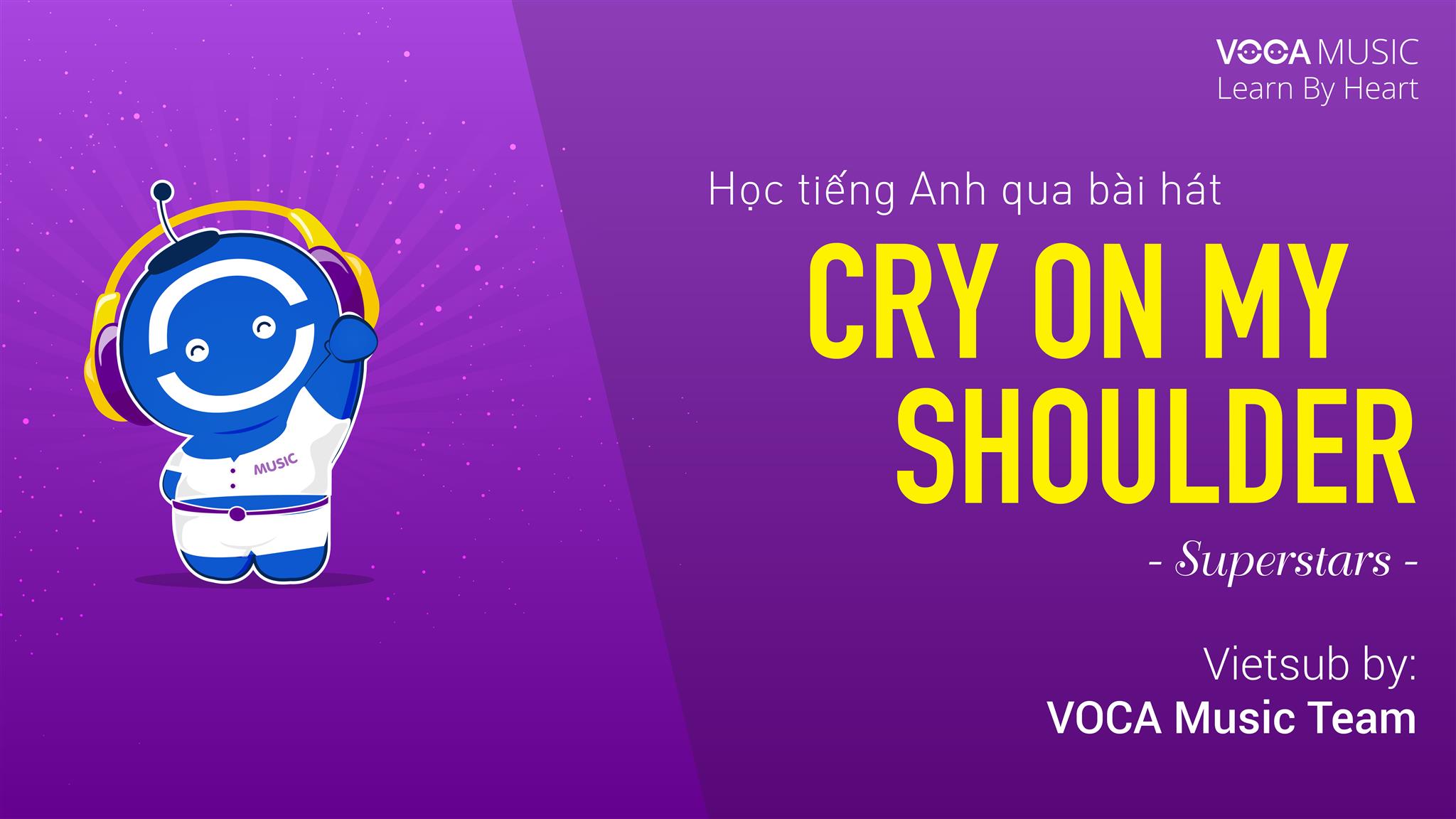 Lời dịch bài hát Cry On My Shoulder | VOCA.VN